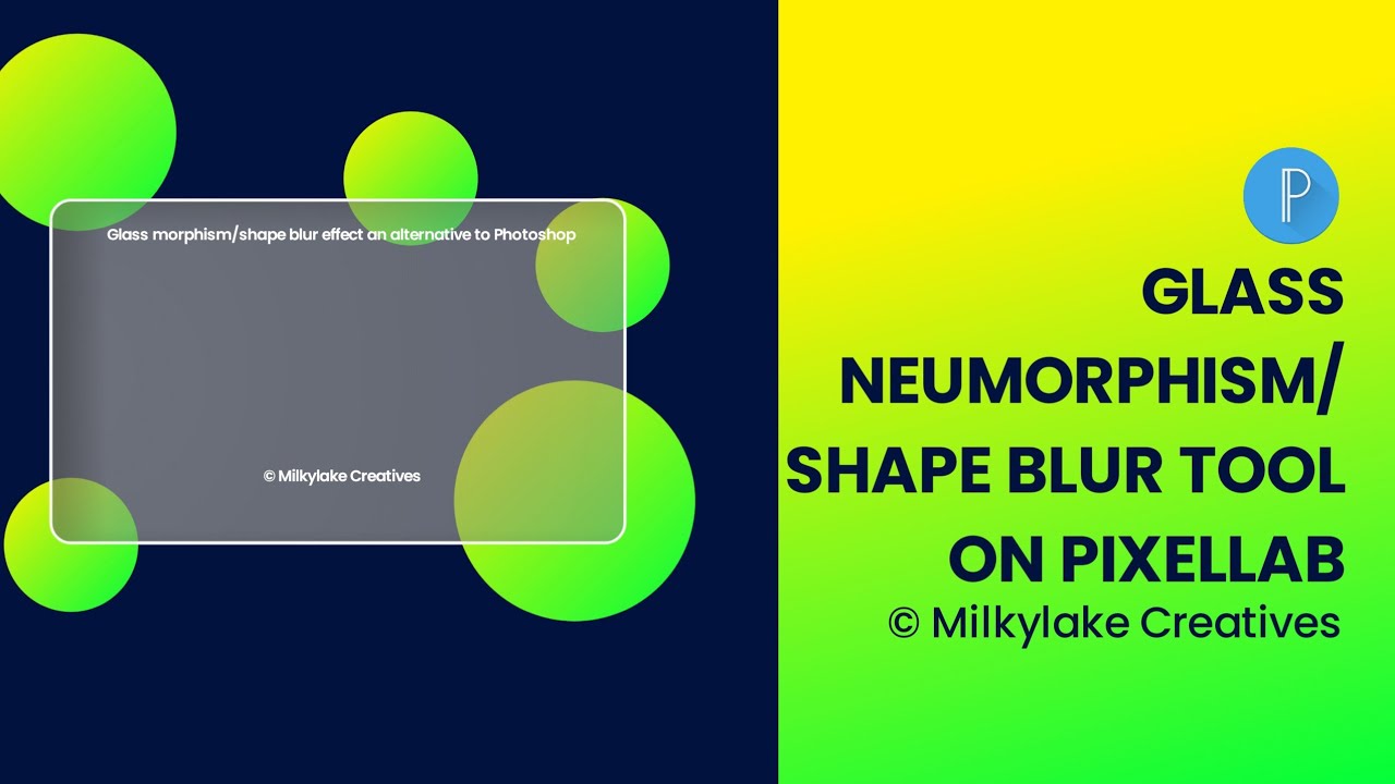 Shape blur effect/ Glass morphism effect.||Pixellab||MILKYLAKE ...