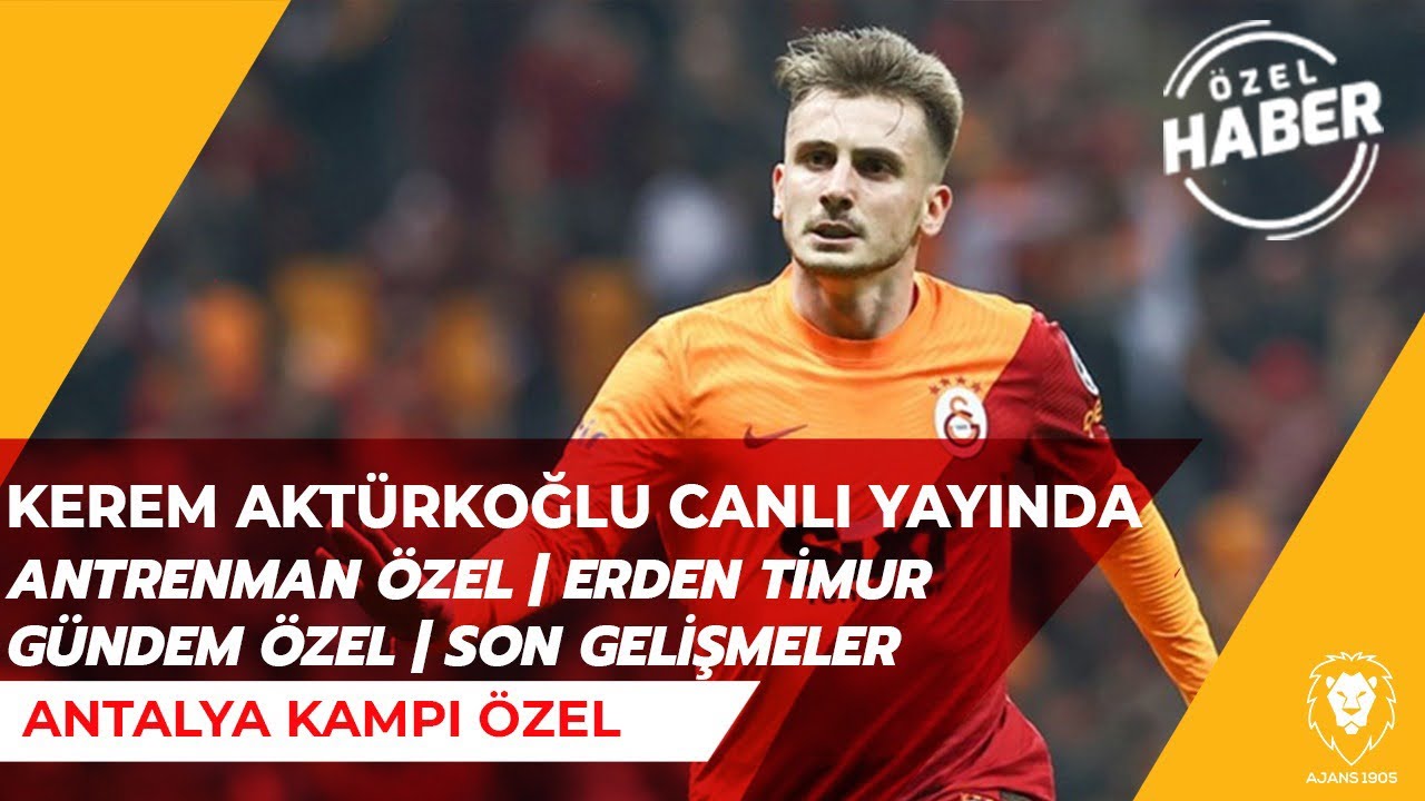 KEREM AKTÜRKOĞLU CANLI YAYINDA | Antrenman Özel | Erden Timur | GÜNDEM ...