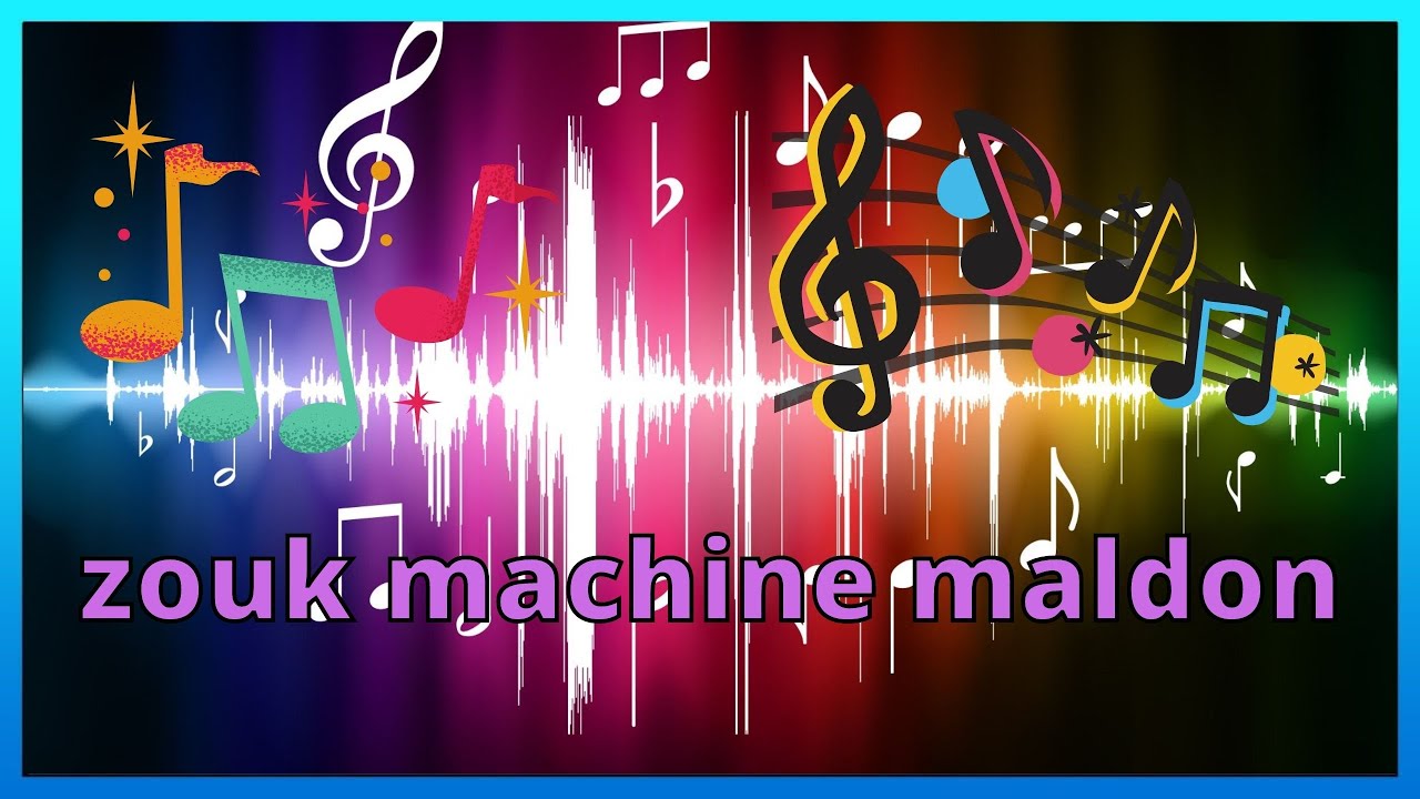 Zouk Machine Maldon 💿 / Remix 💿 / Amélioration sons 💿 / Bass Boosted 💿 ...