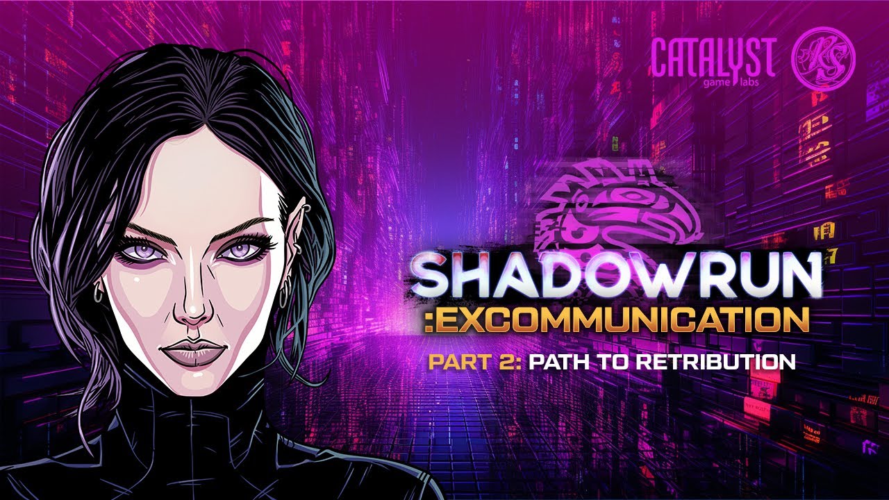 Part 2: Path to Retribution | Shadowrun: Excommunication | Shadowrun ...