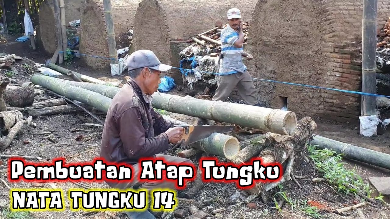 Kegiatan hari ini || pembuatan atap dan penataan tungku 14 - YouTube