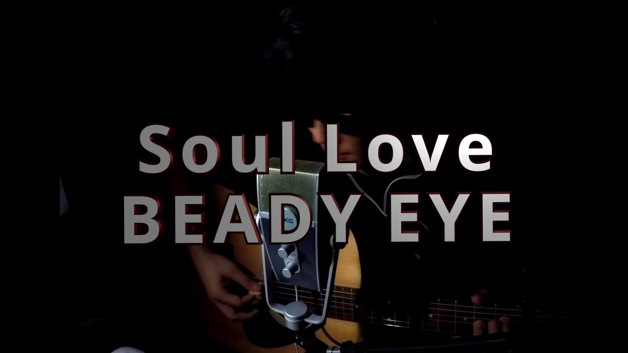 Soul Love - BEADY EYE (COVER BY GS) #30 - YouTube