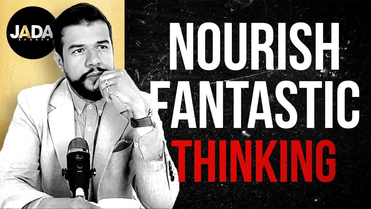 How Fantastic Thinking Can Change the World! | THE SCHOOL OF JÔNATAS ...