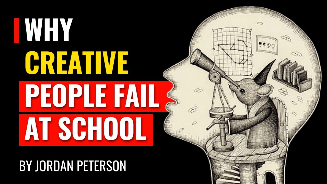Jordan Peterson - Why Creative People Fail At School - YouTube