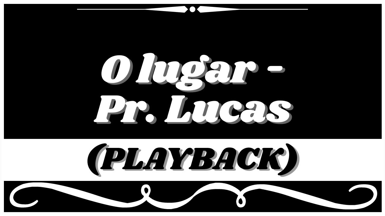 O lugar - Pr. Lucas (Playback Legendado) - YouTube