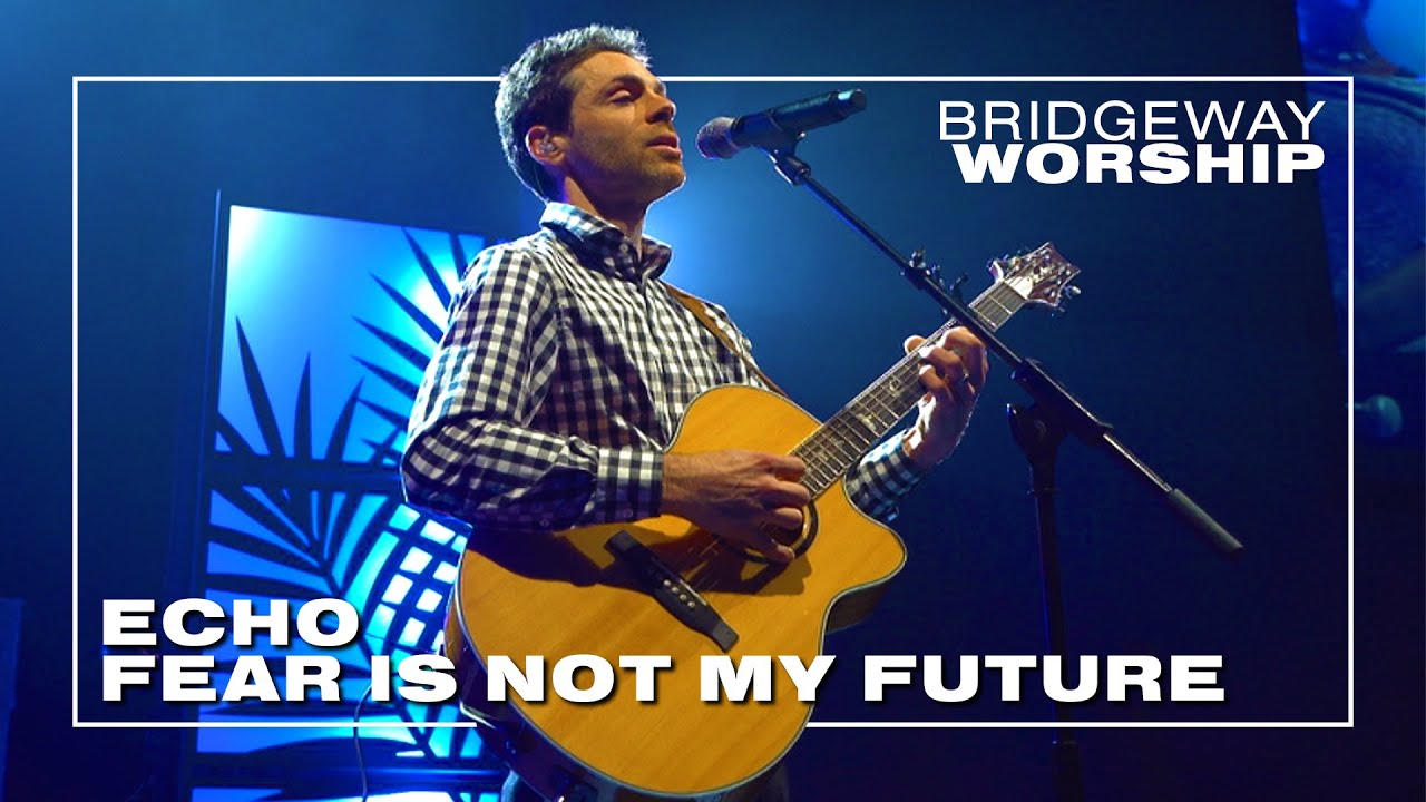 Echo | Fear Is Not My Future ║ 03/12/23 - YouTube