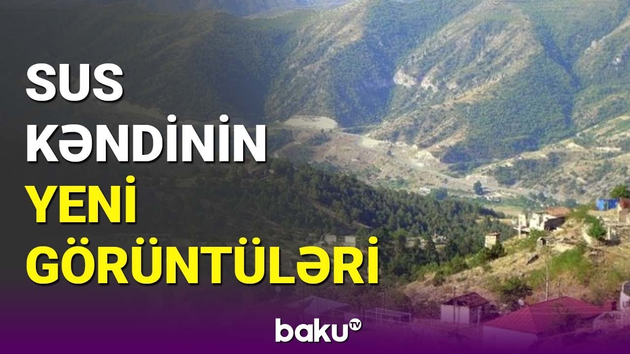 Sus kəndinin yeni görüntüləri - BAKU TV (01.09.2022) - YouTube