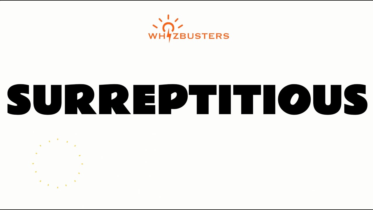 SURREPTITIOUS (adjective) Meaning with Examples in Sentences - YouTube