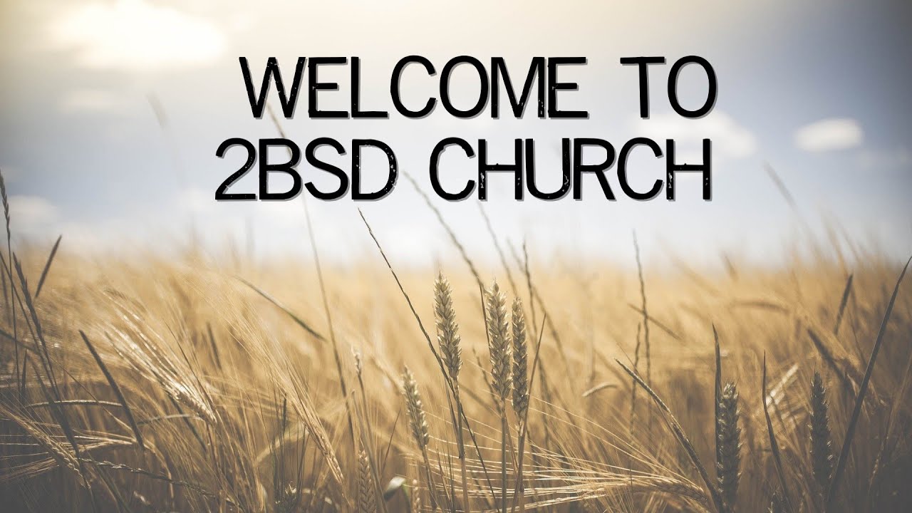 Welcome to 2bsd Church - YouTube