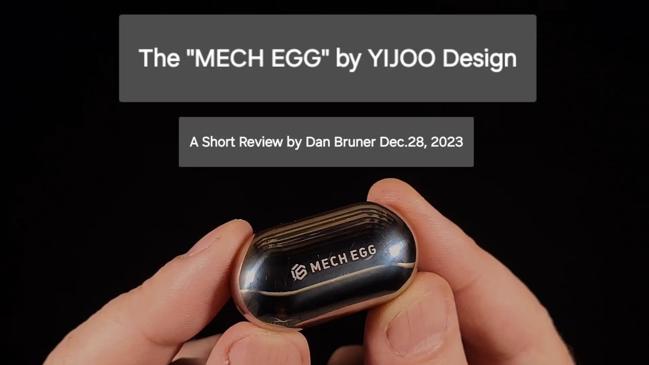 The "MECH EGG" by YIJOO Design - A Short Review by Dan Bruner Dec.28 ...