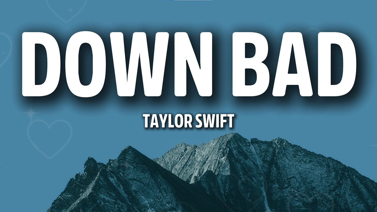 Taylor Swift - Down Bad (Lyrics) - YouTube