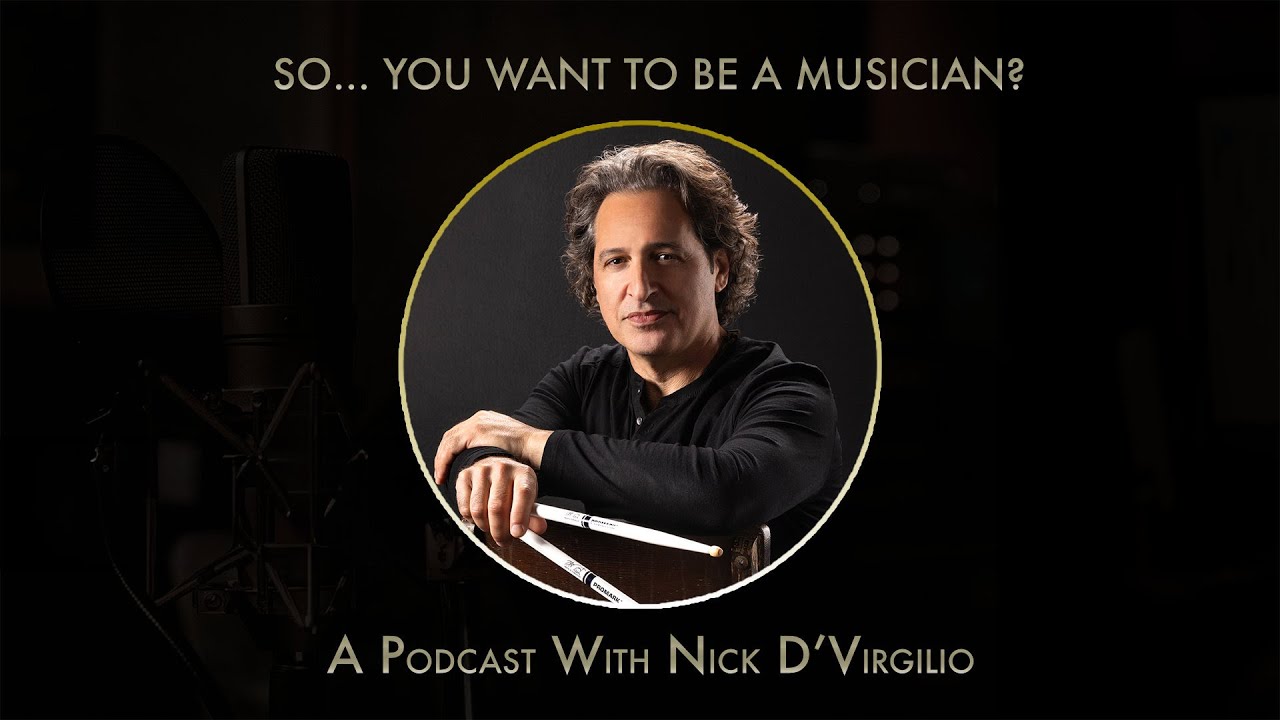 Nick D'Virgilio - "So...You Want To Be A Musician" - podcast teaser ...