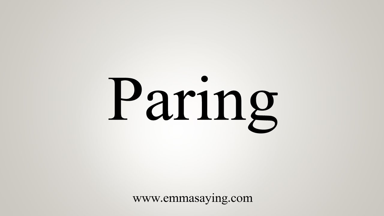 How To Say Paring - YouTube