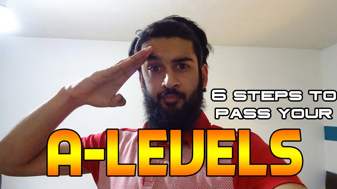 6 Steps To Pass Your A Levels YouTube 6-steps-to-pass-your-a-levels-youtube