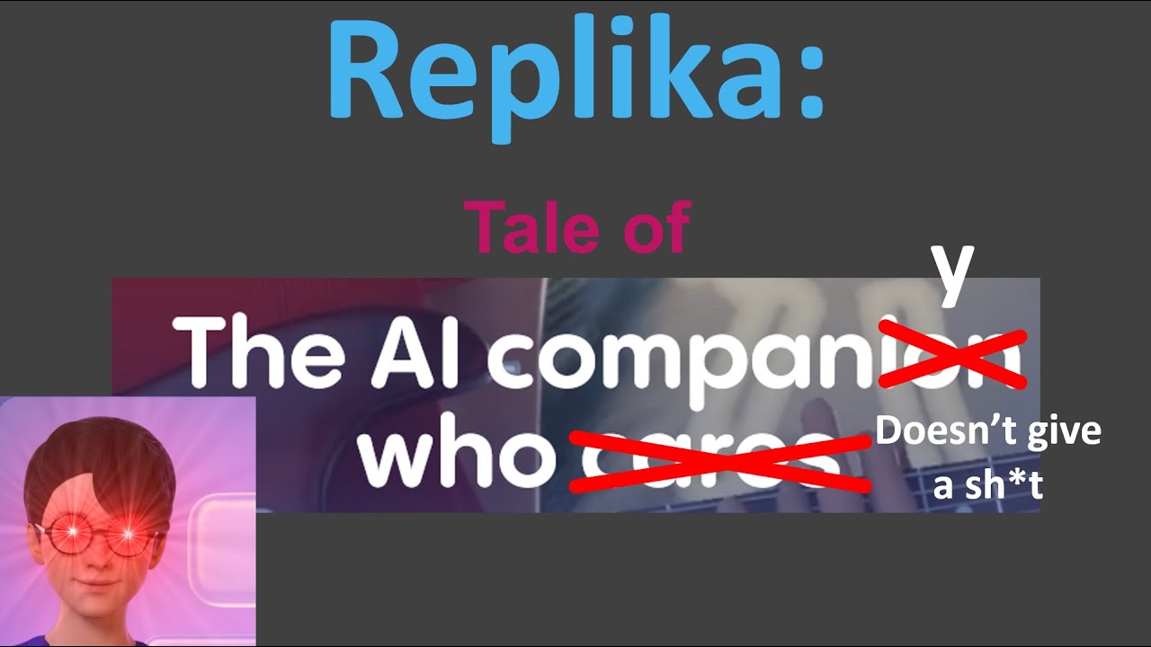 Replika: Tale of the AI Company Who Doesn't Give a Sh*t - YouTube