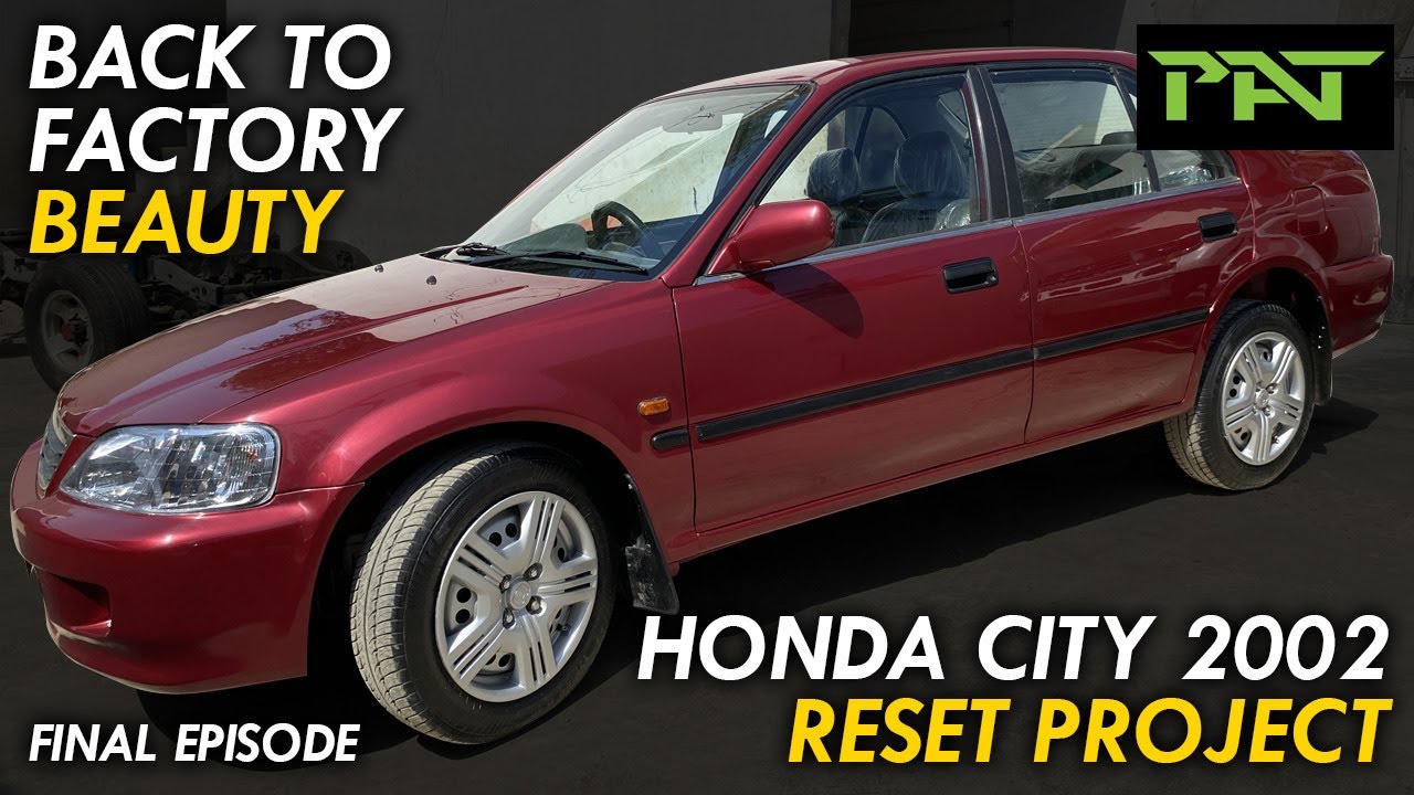 Honda City 2002 | Reset Project | Last Episode : Back to Factory Beauty - PAT - YouTube