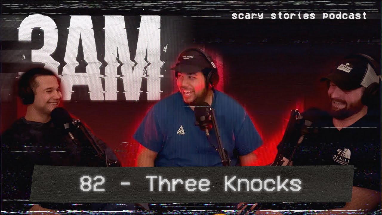 82 - Three Knocks | The 3AM Podcast - YouTube