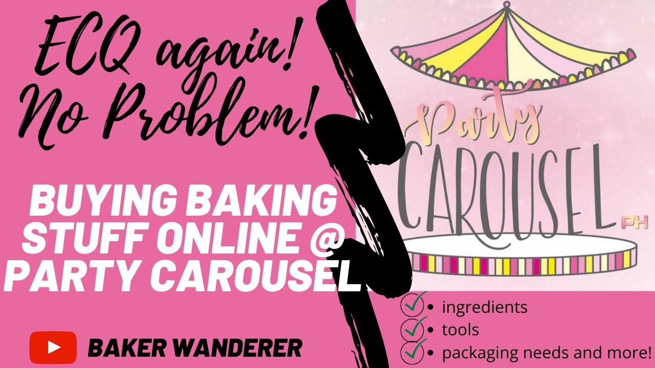 Best Online Baking Shop - PARTY CAROUSEL PH | ECQ again, NO problem for ...