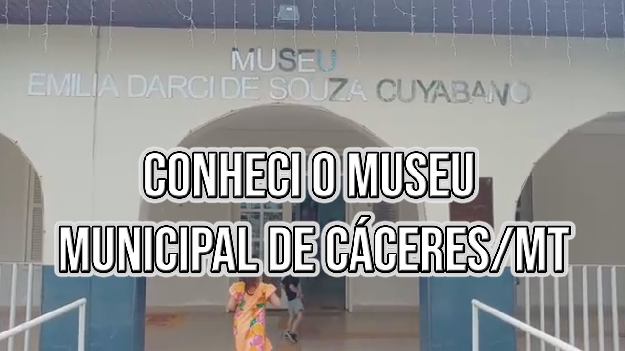 Conheci o Museu de Cáceres-MT - YouTube