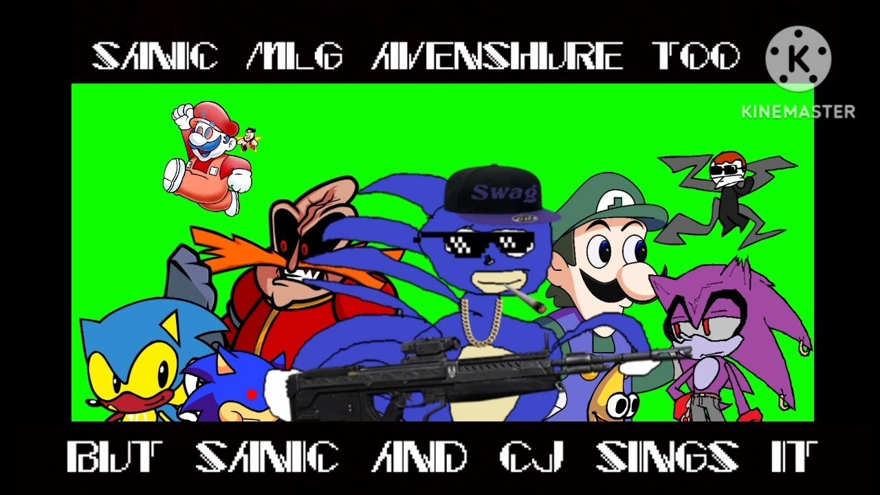 "SANIC MLG AVENSHURE TOO" (Nourishing Blood but Sanic and Carl Johnson ...