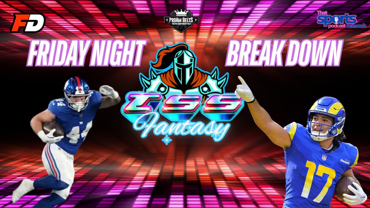 TSS FANTASY FRIDAY NIGHT BREAK DOWN WEEK 7 - YouTube