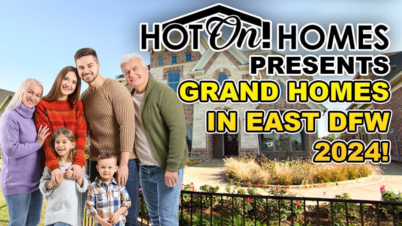 Hot On! Homes 2024 Presents: Grand Homes in East DFW! - YouTube