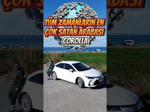 Toyota Corolla Neden Dünyanın En Çok Satan Arabası?