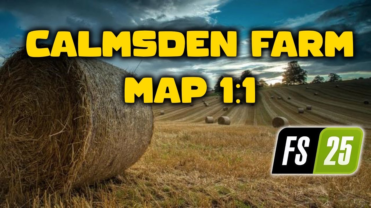 CALMSDEN FARM Mapa 1:1 REAL en FS25 - Noticia en Español de Farming ...