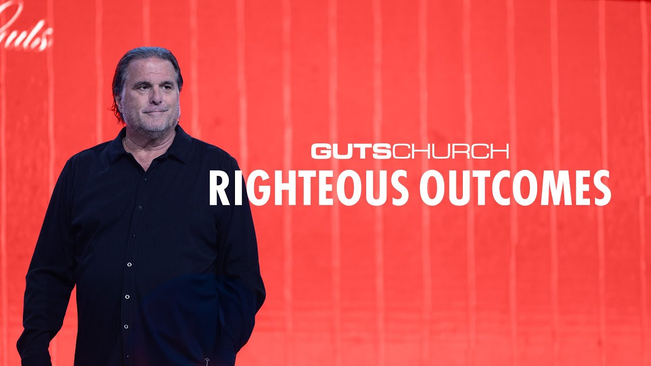 Righteous Outcomes | Pastor Bill Scheer | Guts Church - YouTube
