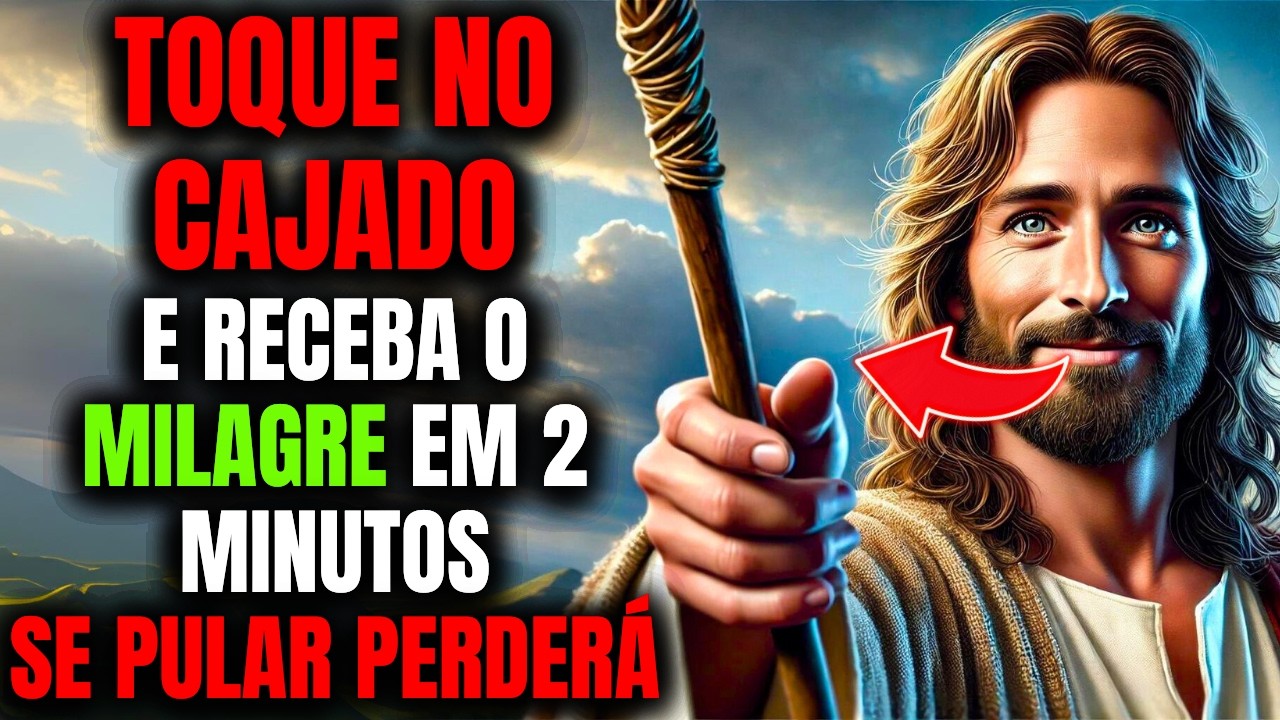 TOQUE NO CAJADO DE JESUS PARA RECEBER UM MILAGRE HOJE! MENSAGEM DE DEUS ...