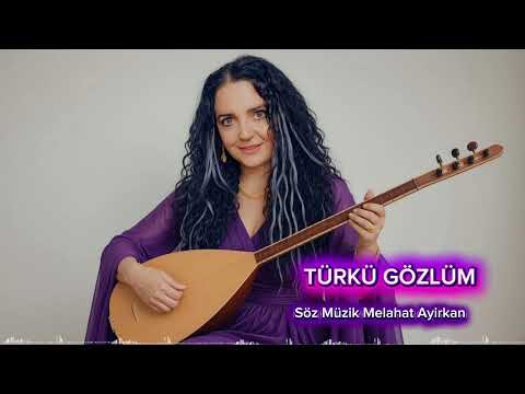 Melahat Ayirkan  TÜRKÜ GÖZLÜM  söz müzik MELAHAT AYİRKAN 