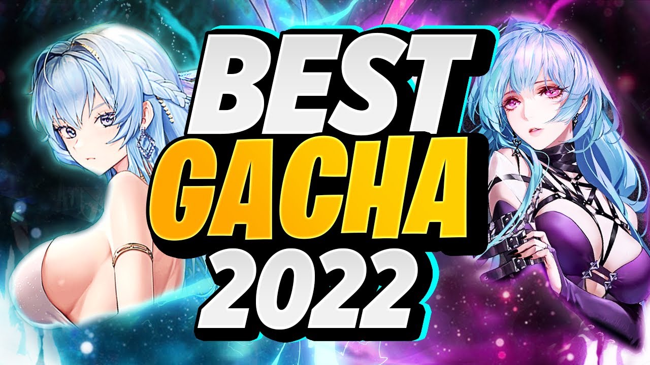 Top 10 Best Gacha Games Of 2022 Youtube