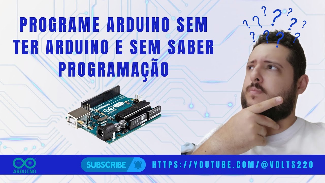 Como Programar Arduino sem um Arduino e sem Conhecimento de Programação ...