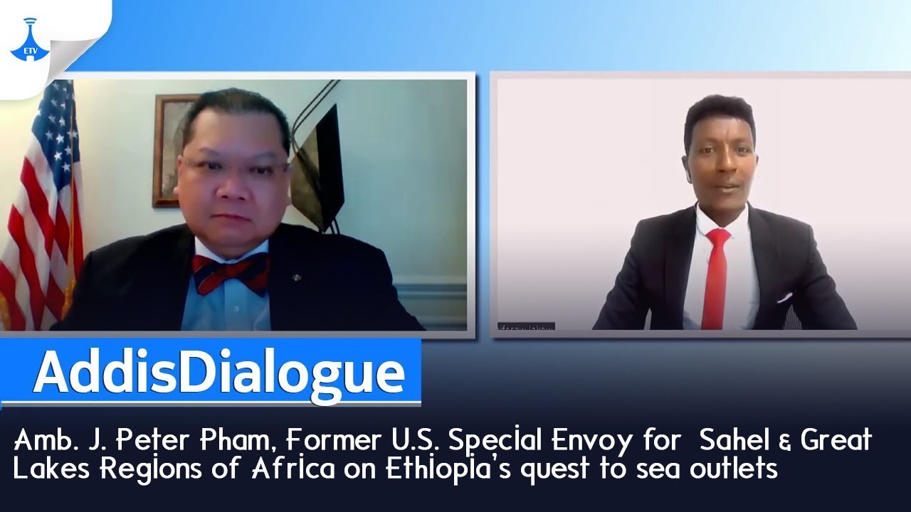 AddisDialogue: WITH Amb. J. Peter Pham, Former U.S. Special Envoy - YouTube