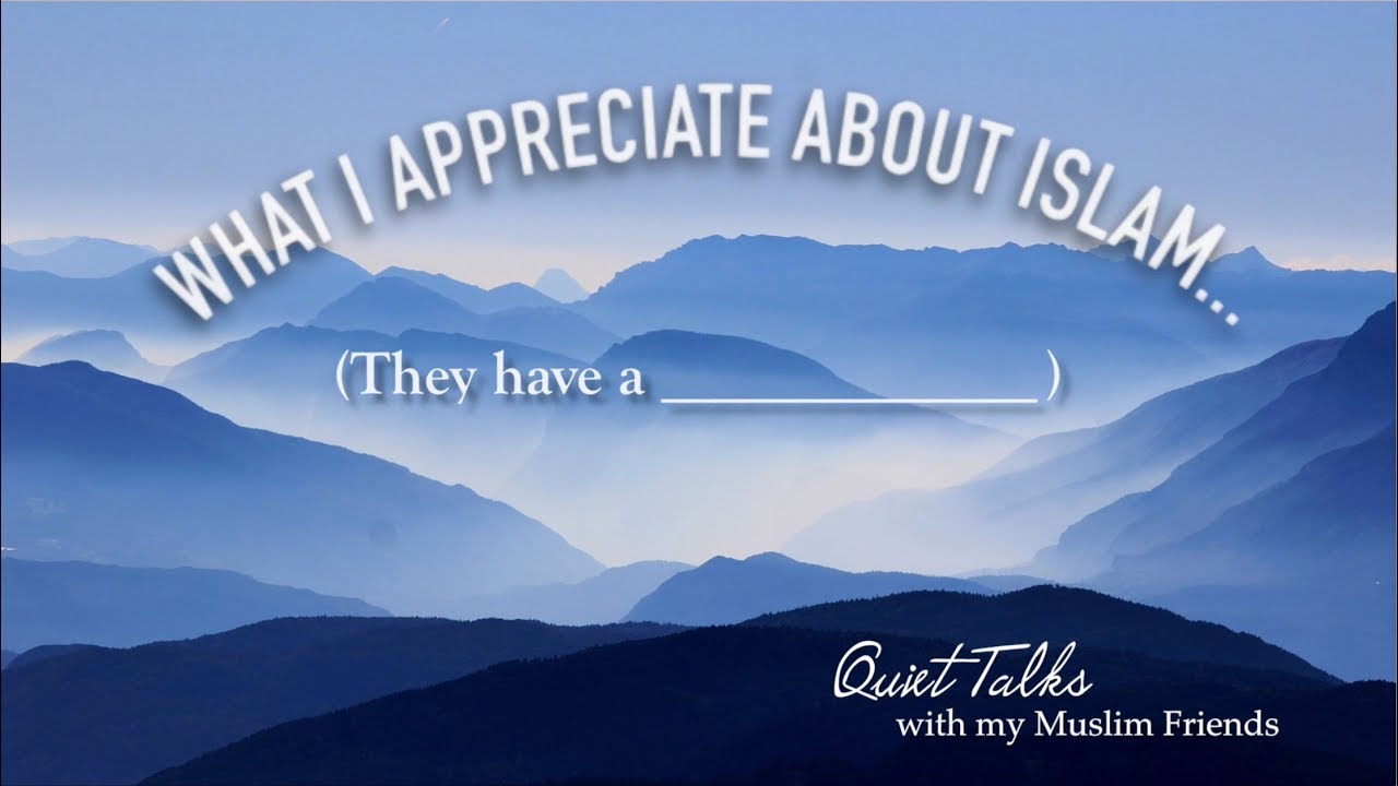 What I Appreciate About Islam - YouTube