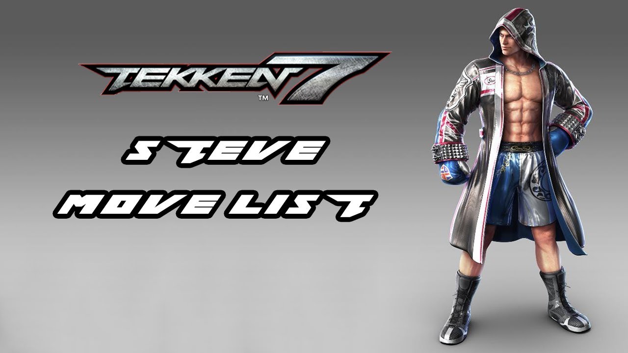Tekken 7 - Steve Fox Move List - YouTube