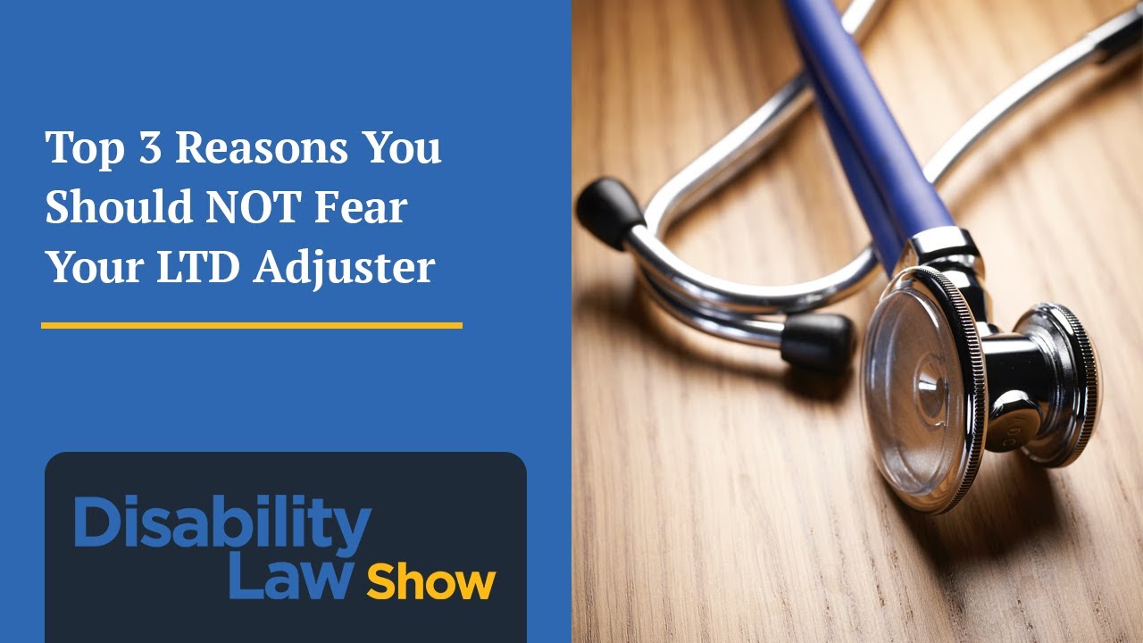 Top 3 reasons you should NOT fear your LTD adjuster - Disability Law ...