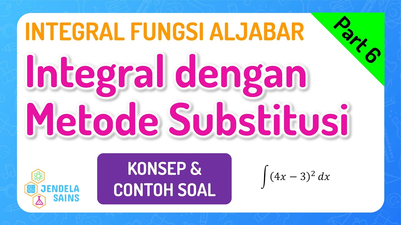 Integral Fungsi Aljabar • Part 6: Integral dengan Metode Substitusi ...