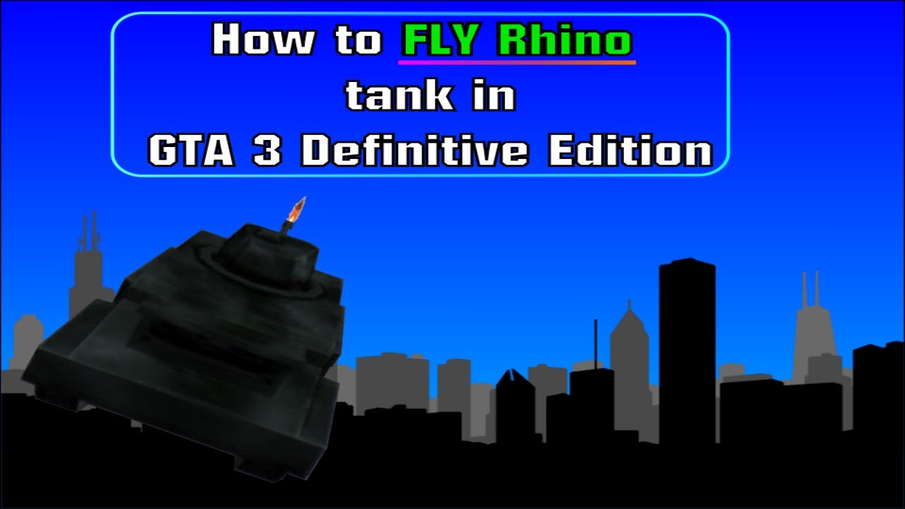 GTA 3 Definitive Edition: How to fly rhino? - YouTube