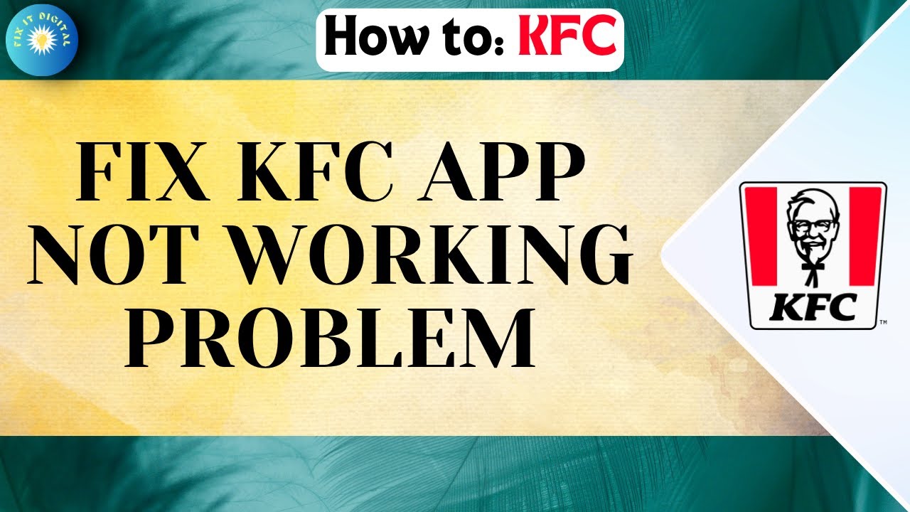 How To Fix KFC App Not Working Problem — Full Tutorial 2025 - YouTube