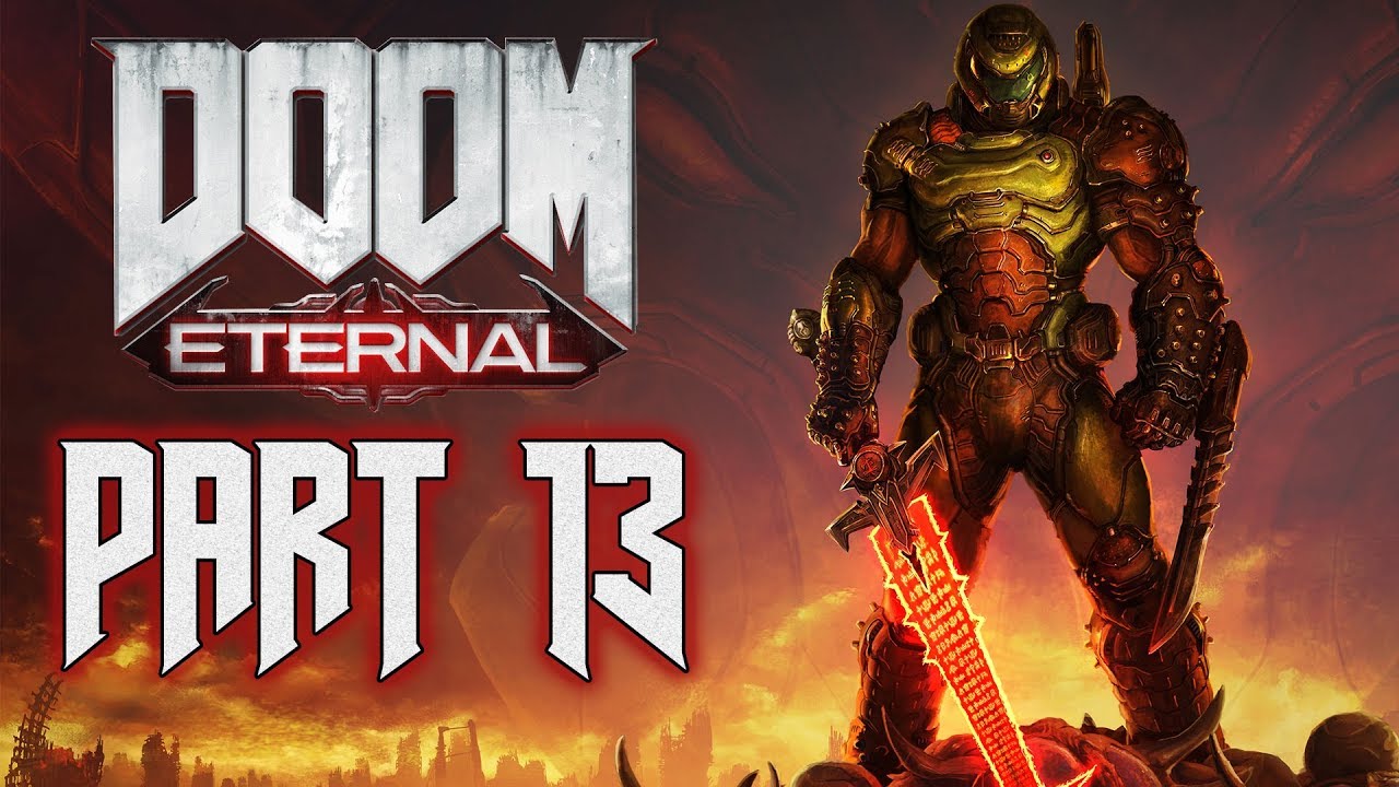DOOM Eternal - Walkthrough (100% Level Completion) - Part 13 - "Final ...