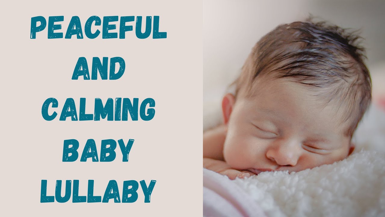 Peaceful and Calming Baby Lullaby ️ Baby Sleep Music | Baby Songs ...