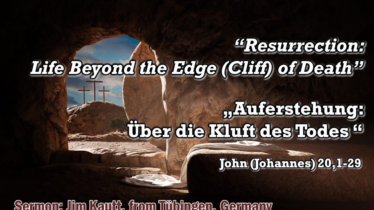 “Resurrection: Life Beyond the Edge (Cliff) of Death" /„Auferstehung ...