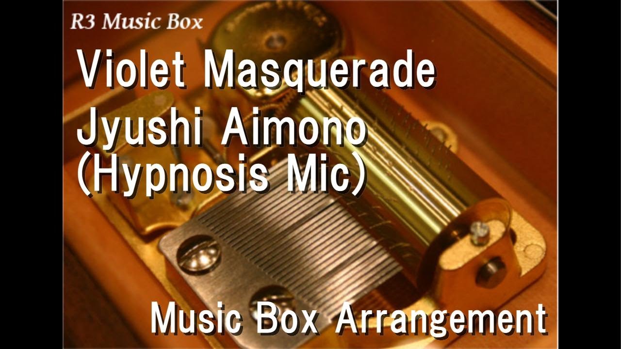 Violet Masquerade/Jyushi Aimono (Hypnosis Mic) [Music Box] - YouTube