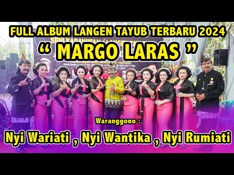 FULL LANGEN TAYUB MARGO LARAS BERSAMA  NYI WANTIKA & NYI WARIATI TERBARU 2024