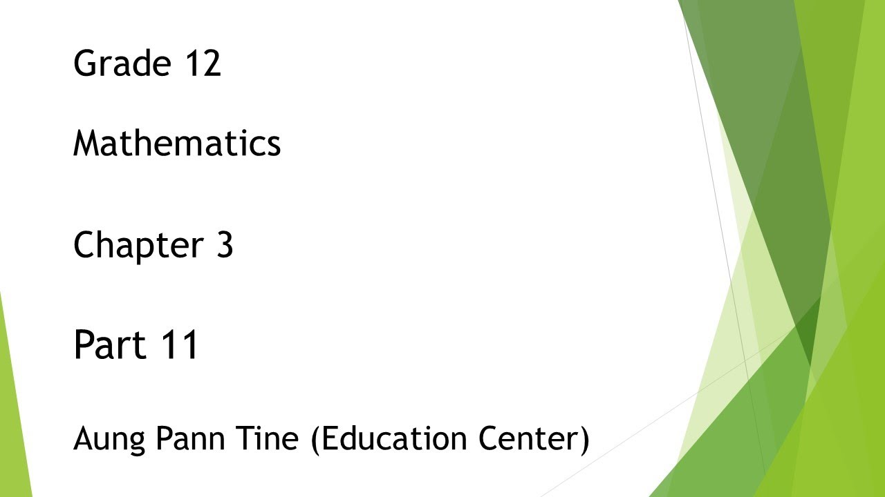 Grade 12, Mathematics, Chapter 3, Part 11 (New Teaching Method) - YouTube
