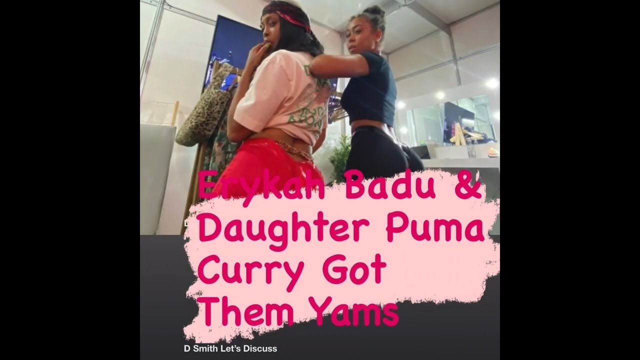 Erykah Badu & Daughter Puma Curry GOT THEM YAMS - YouTube