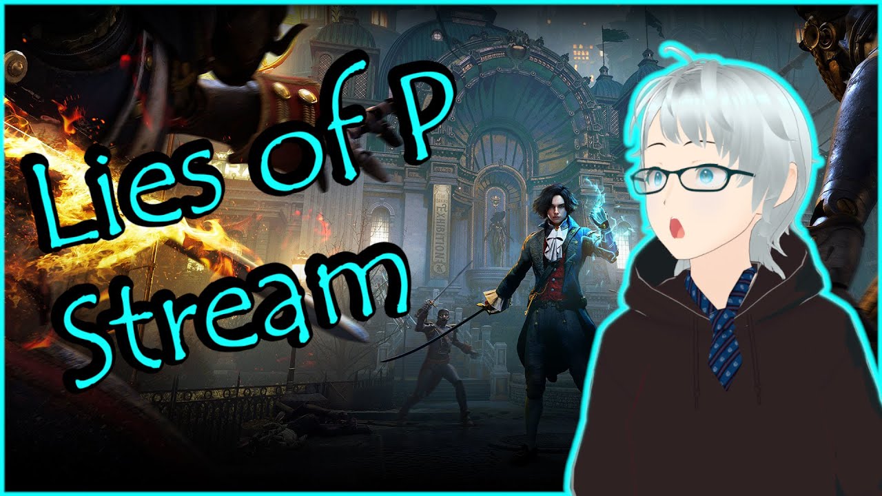 Lies of P Stream [Day 1] - YouTube