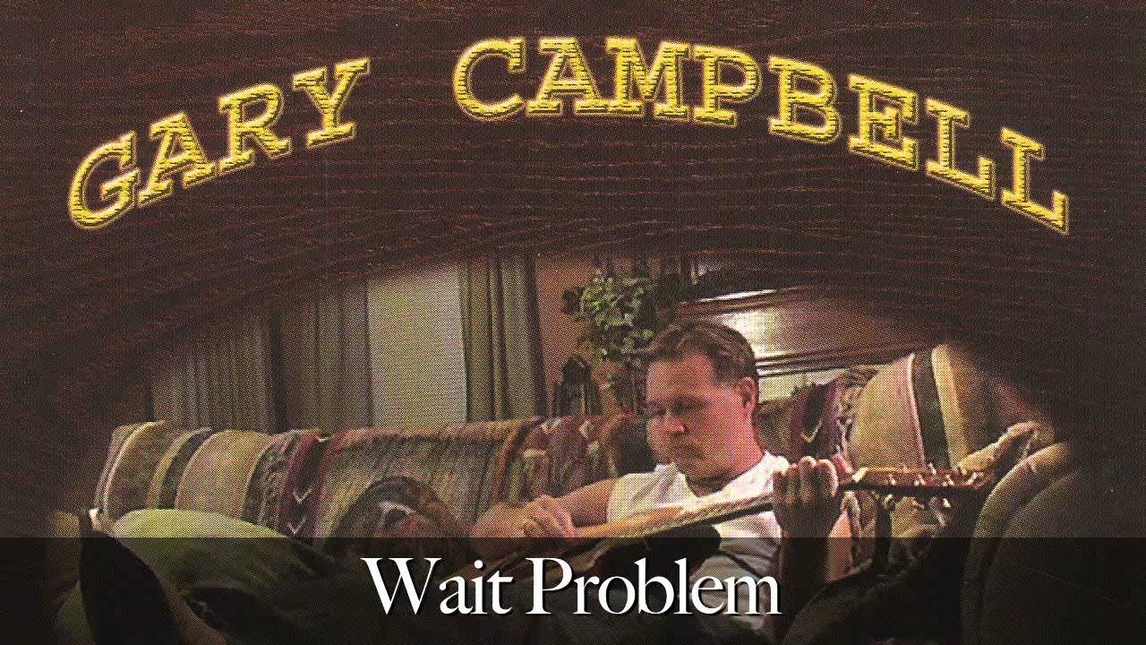 Gary Campbell - Wait Problem - YouTube