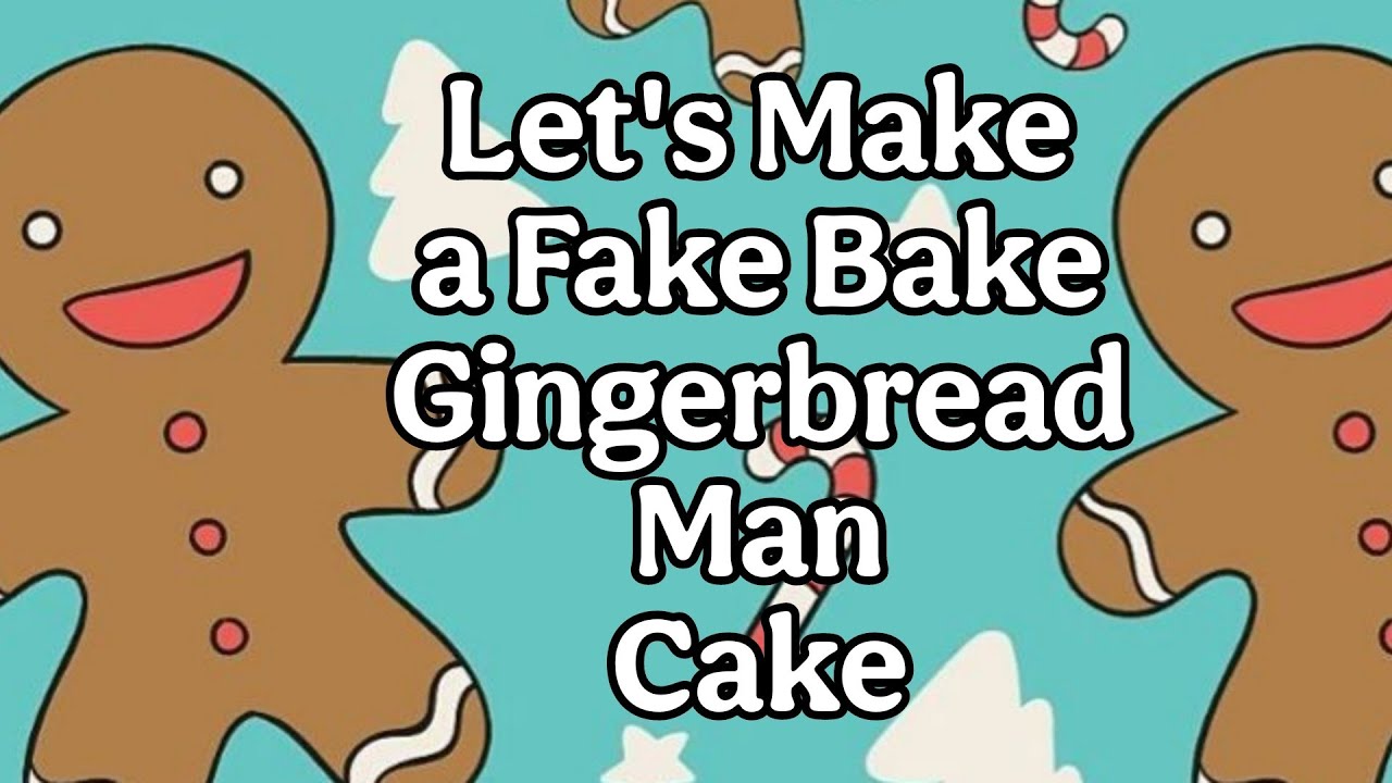 LET'S MAKE A FAKE BAKE GINGERBREAD MAN CAKE!! Fast Forward Version 🤣 12 ...